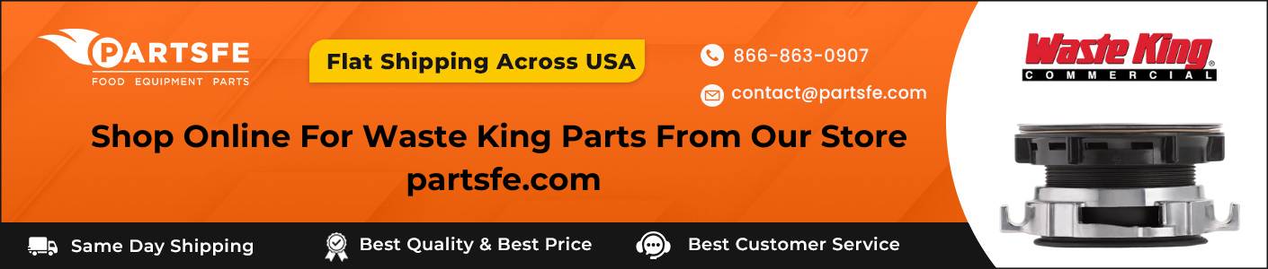 Get Genuine Waste King Parts at PartsFe | Fast & Affordable